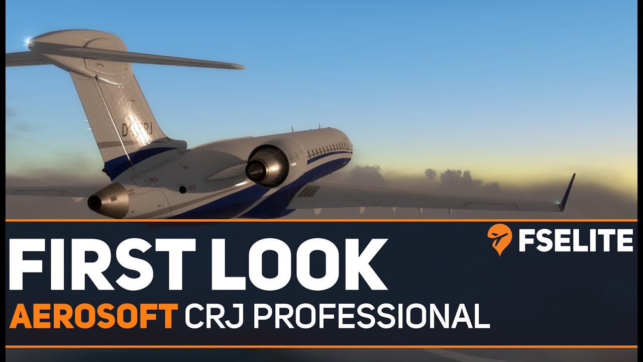 Aerosoft CRJ Professional: The FSElite First Look - FSElite
