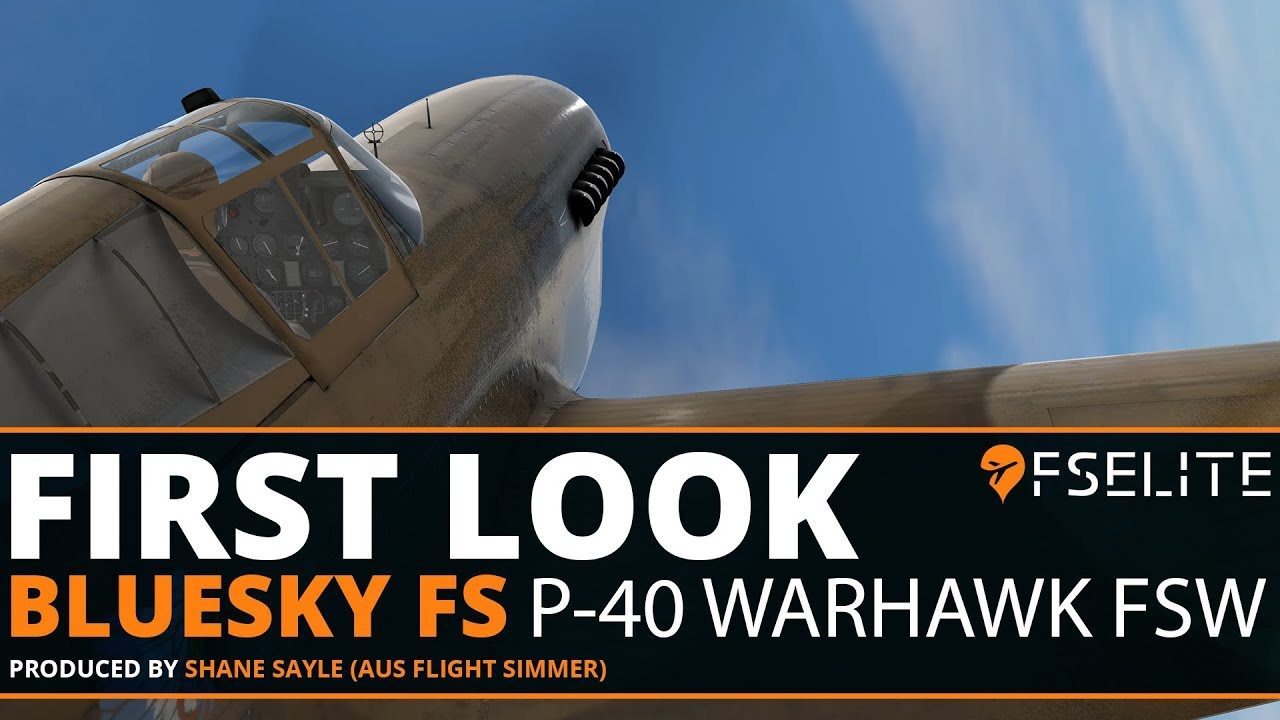 BlueSky FS P-40 Warhawk FSW: The FSElite First Look - FSElite