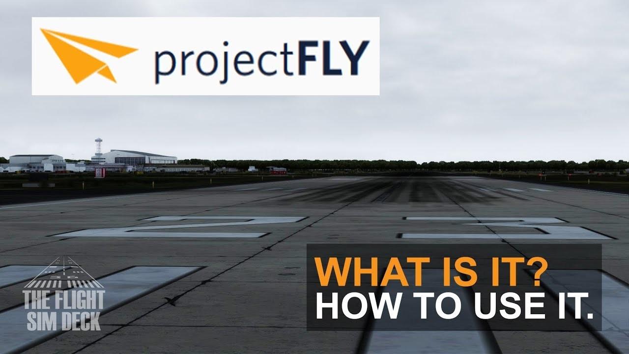 [The Flight Sim Deck] How To | ProjectFly - What Is It & How to Use It ...