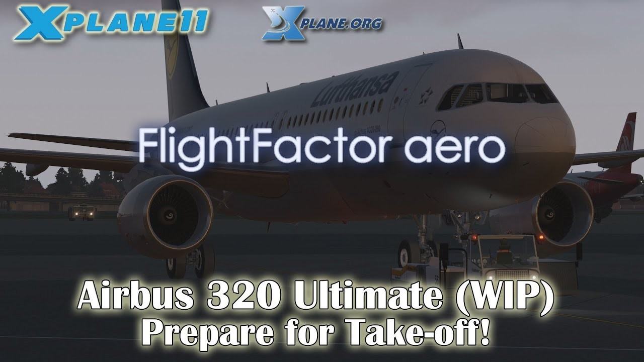Flight Factor Airbus A320 Ultimate - Prepare for Takeoff Preview for X ...