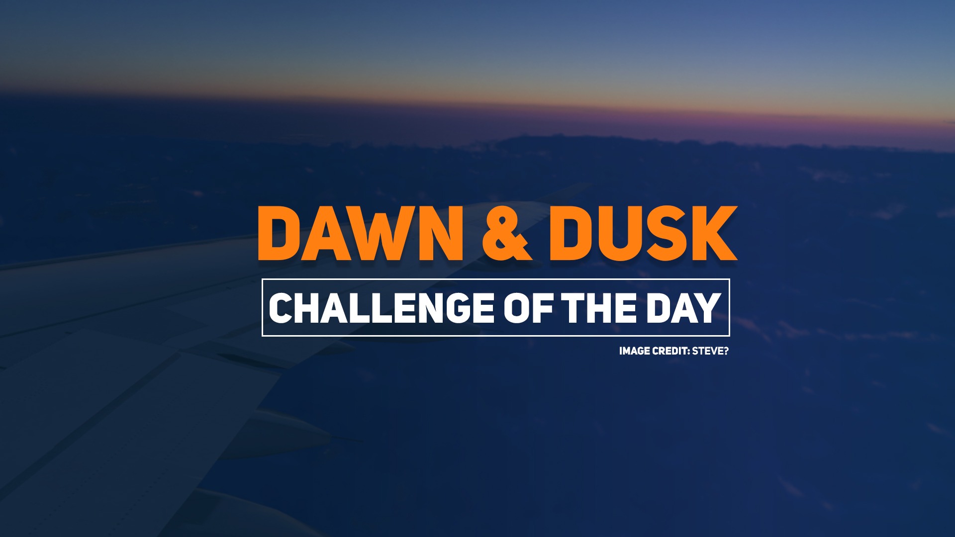 Challenge of the Day: Dawn and Dusk - FSElite