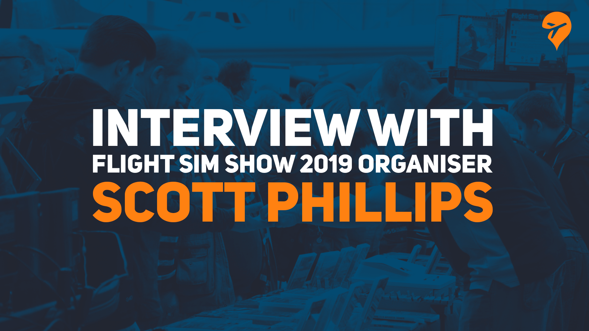 FSElite Original: Interview With Flight Sim Show Organiser Scott Phillips - FSElite