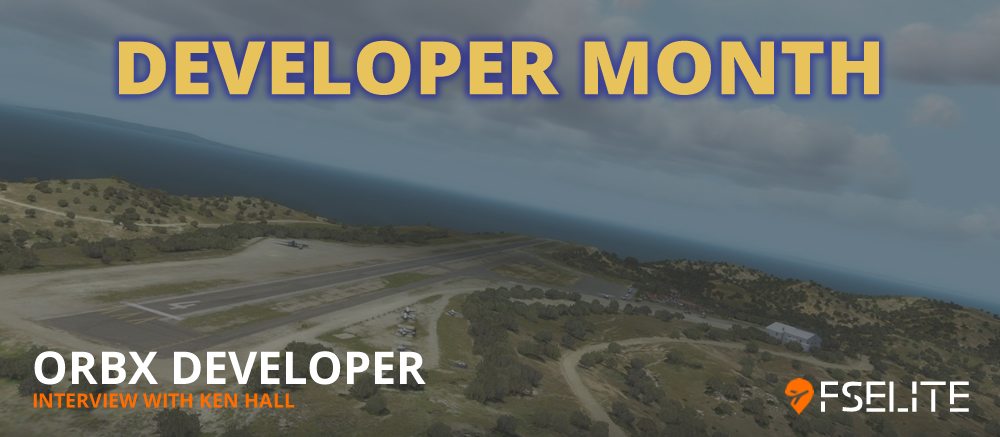 Developer Month - Orbx Developer Ken Hall - FSElite