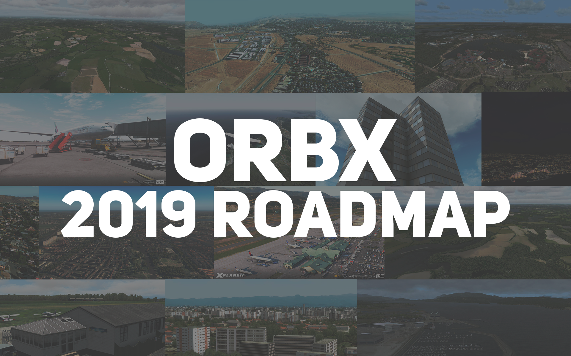 Orbx 2019 Roadmap Summarized - CityScenes, TrueEarth, OpenLC, and Many ...